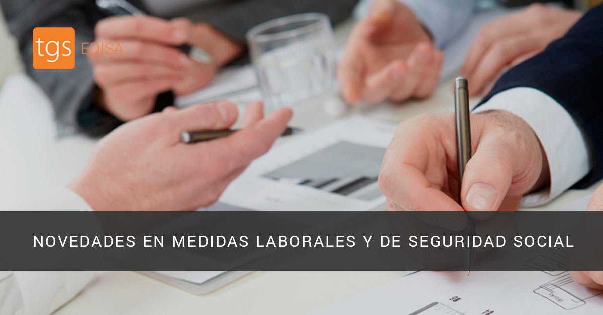Novedades en medidas laborales y de Seguridad Social - TGS Edisa