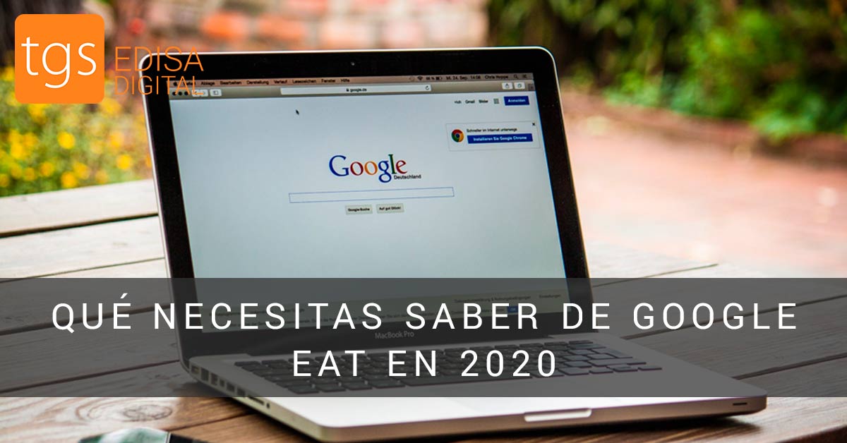 Qué necesitas saber de Google EAT en 2020 - TGS Edisa
