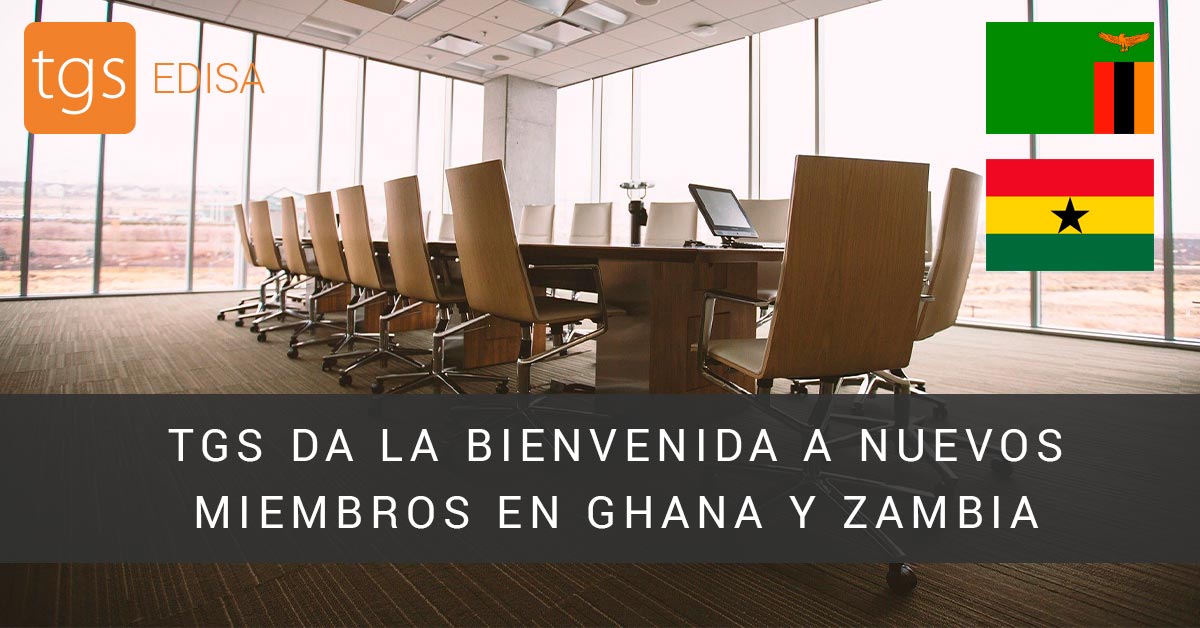 TGS da la bienvenida a nuevos miembros en Ghana y Zambia - TGS Edisa